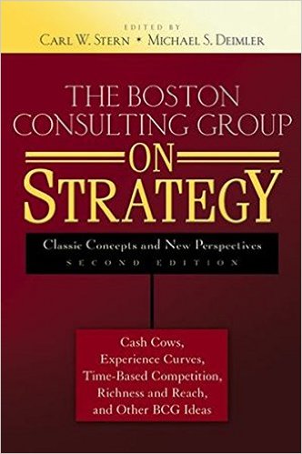 What you can learn from ‘BCG On Strategy’ by Carl Stern and Michael ...